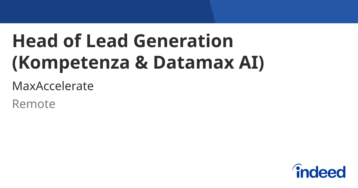 Head of Lead Generation (Kompetenza & Datamax AI) - Remote - Indeed.com