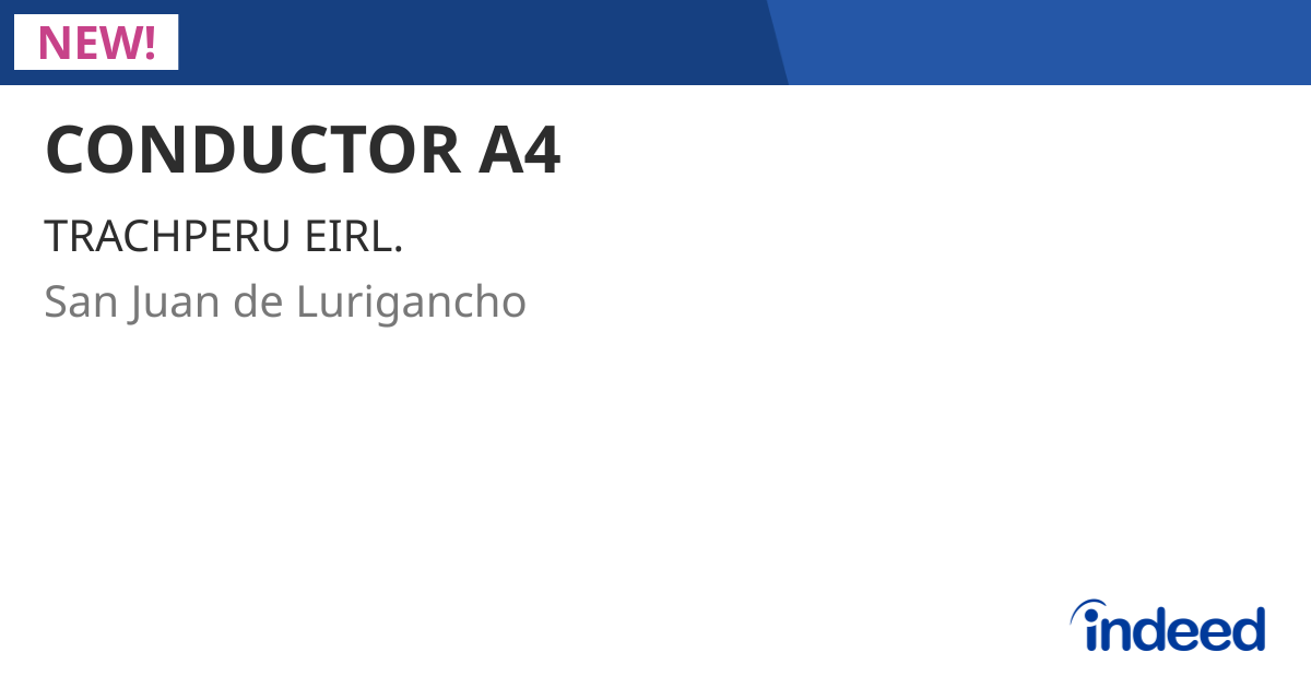CONDUCTOR A4 - San Juan de Lurigancho 15457 - Indeed.com