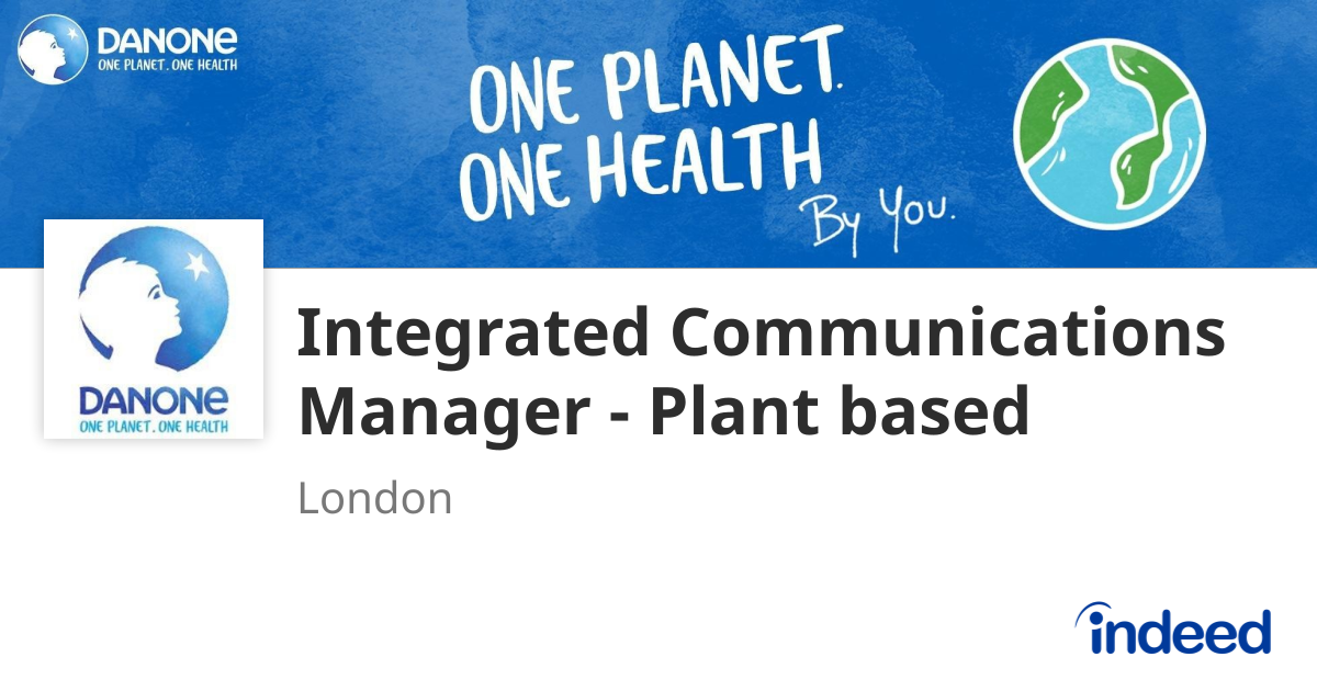 Integrated Communications Manager - Plant based - London - Indeed.com
