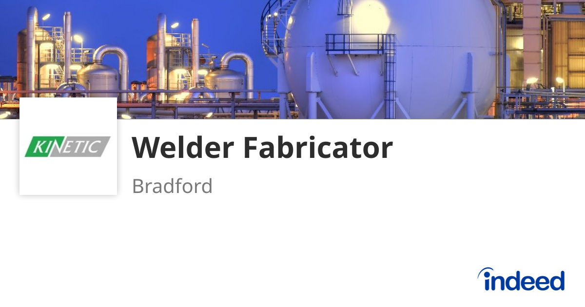 Welder Fabricator - Bradford - Indeed.com