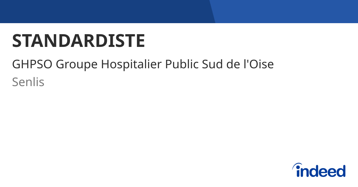 STANDARDISTE - 60309 Senlis - Indeed.com
