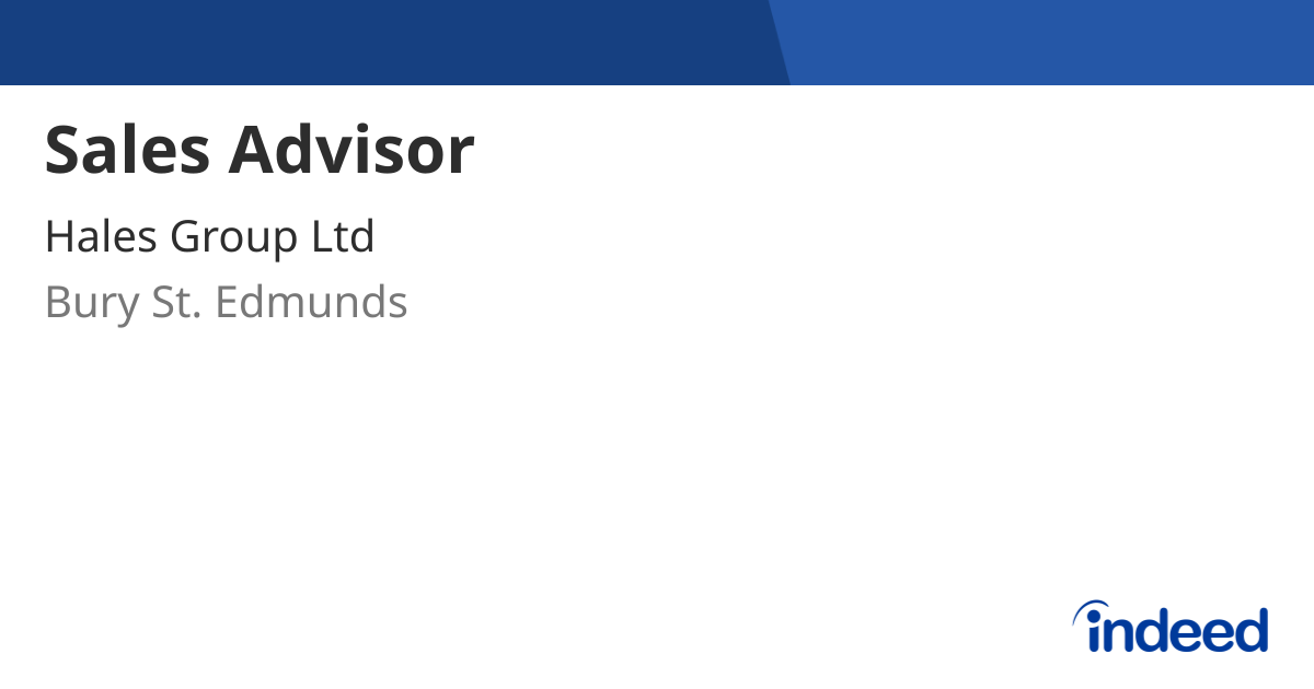 Sales Advisor - Bury St. Edmunds IP33 1BJ - Indeed.com