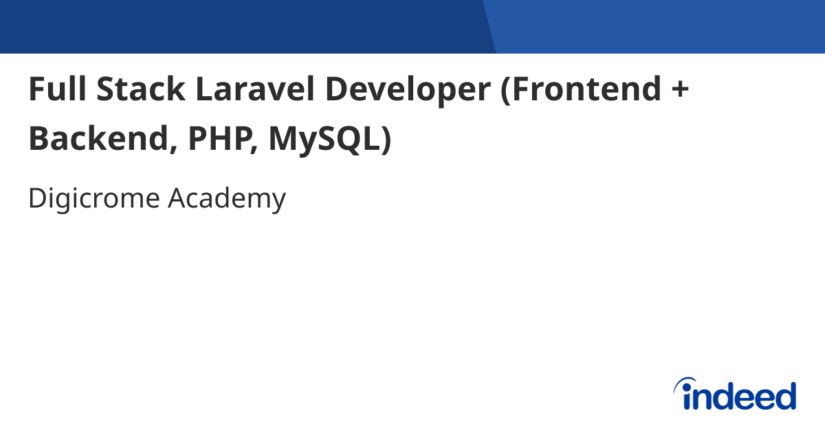 Full Stack Laravel Developer (Frontend + Backend, PHP, MySQL) - Noida, Uttar Pradesh - Indeed.com