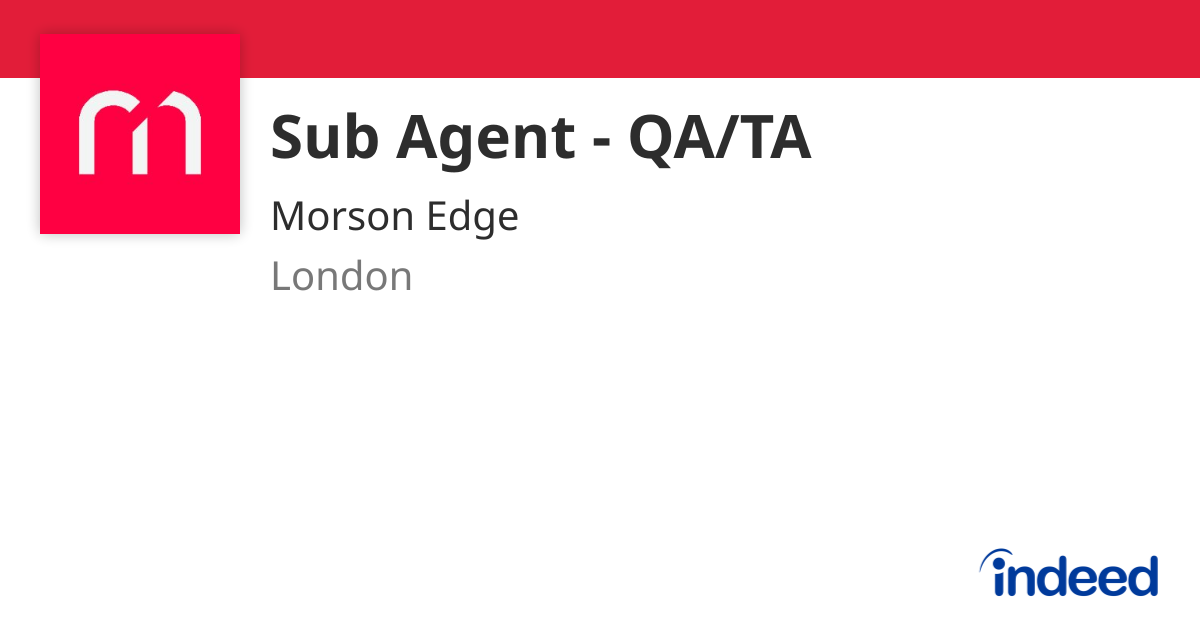 Sub Agent - QA/TA - London - Indeed.com