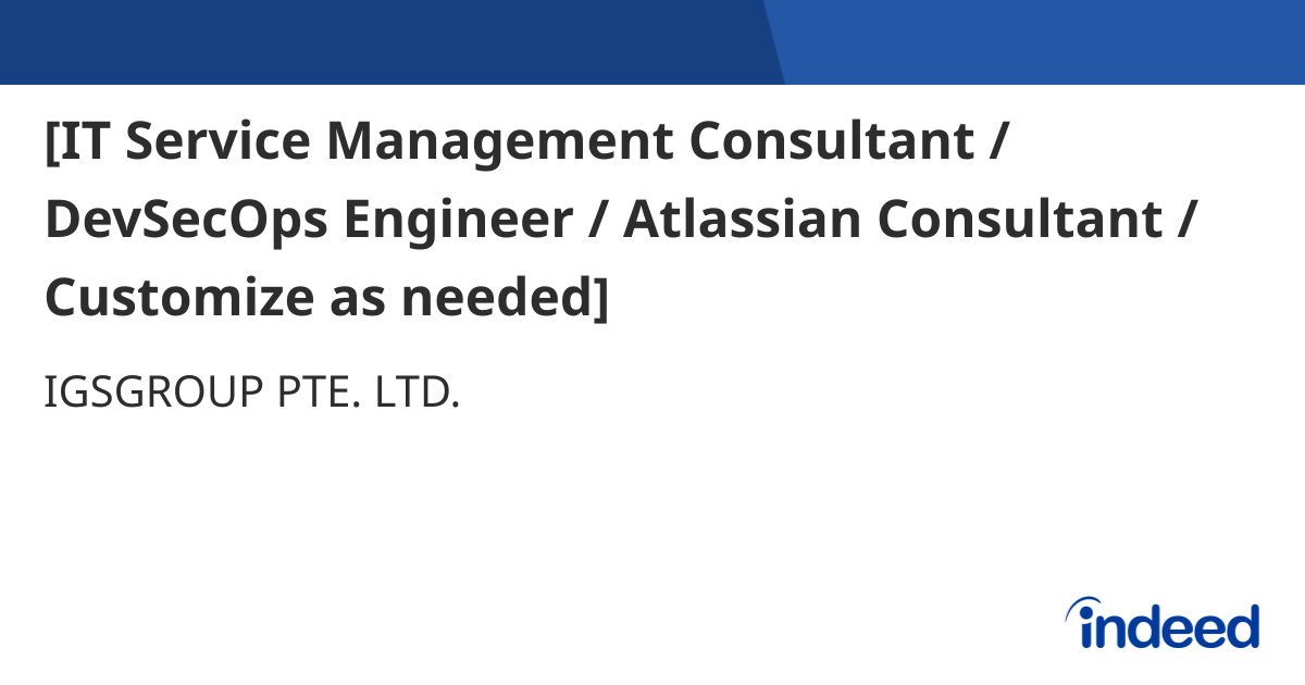 [IT Service Management Consultant / DevSecOps Engineer / Atlassian Consultant / Customize as ...