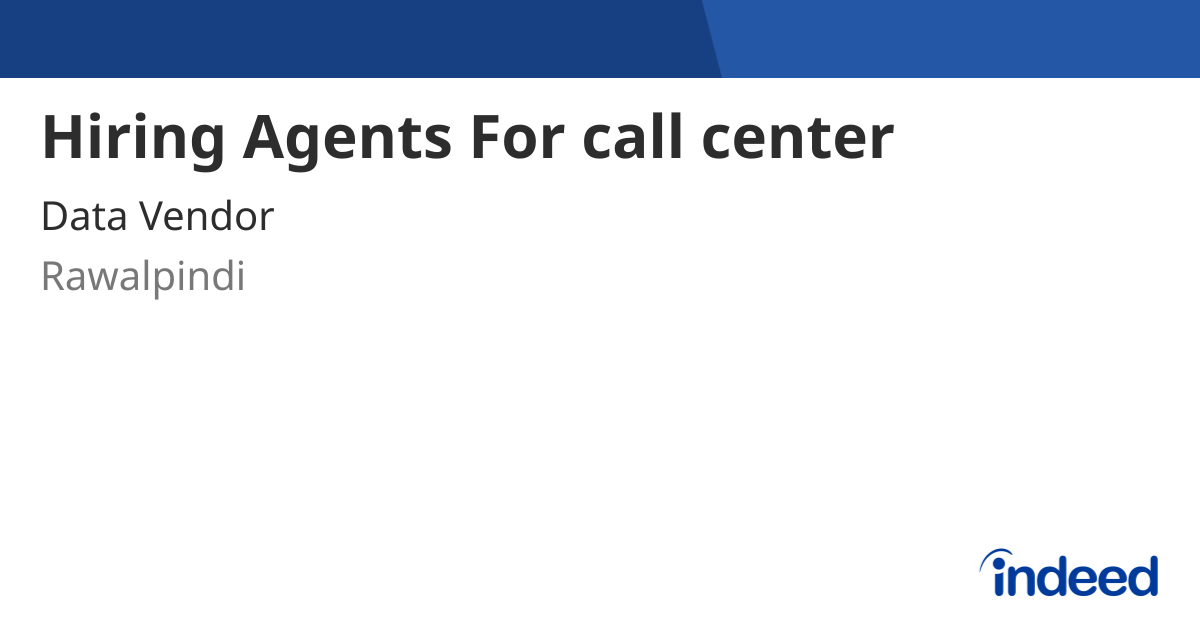 Hiring Agents For call center - Rawalpindi - Indeed.com