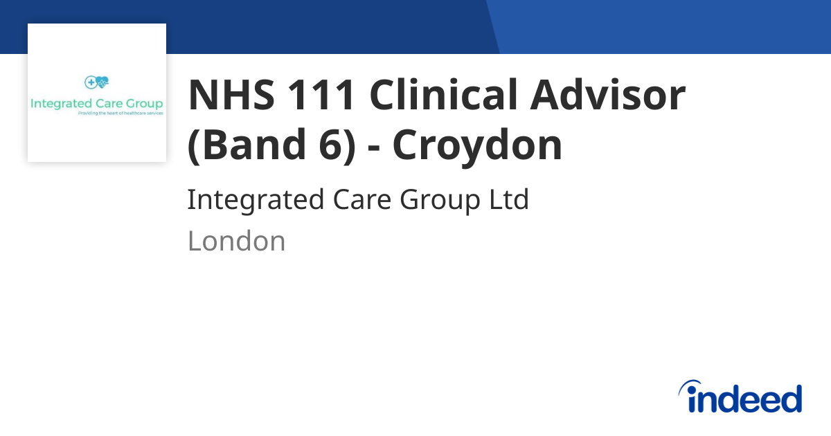 NHS 111 Clinical Advisor (Band 6) - Croydon - London - Indeed.com