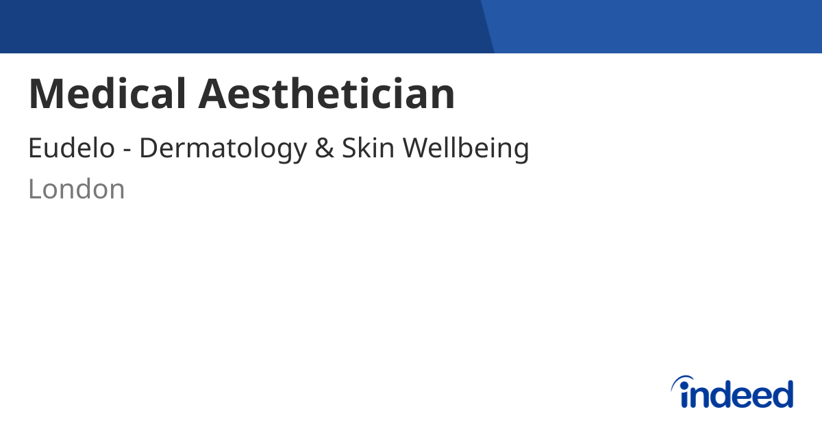 Medical Aesthetician - London SW8 - Indeed.com