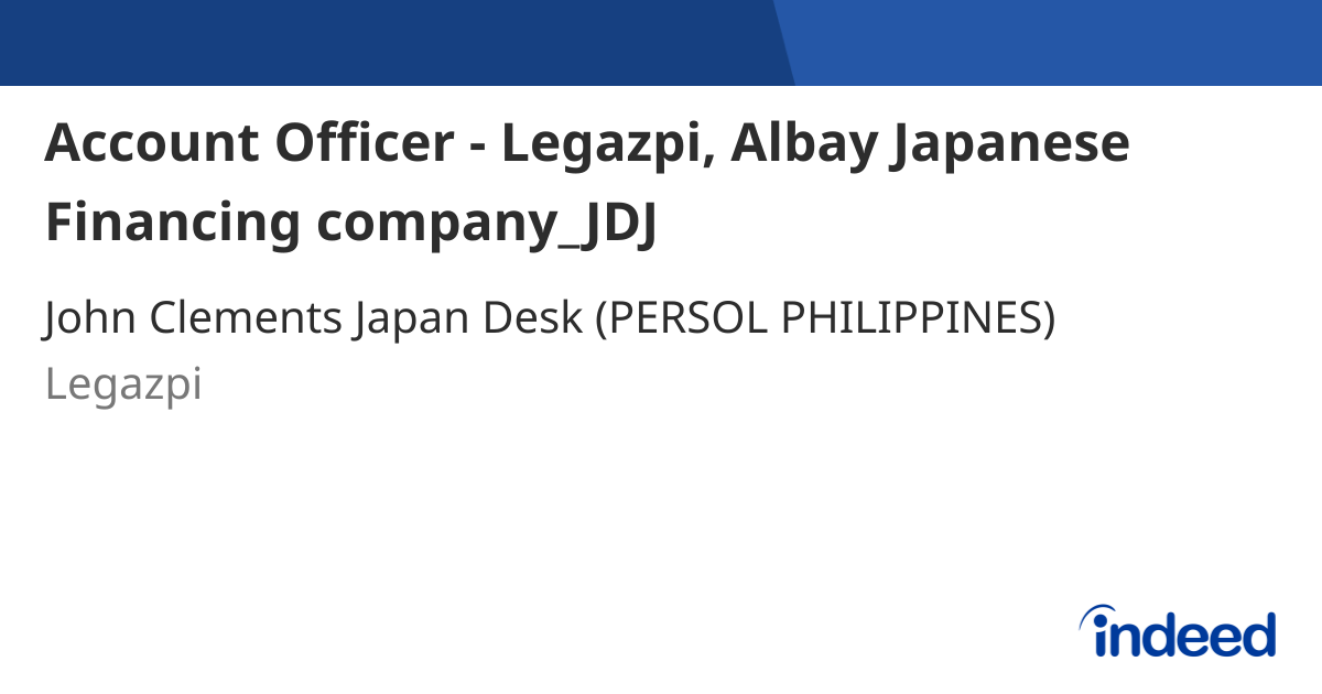 Account Officer - Legazpi, Albay Japanese Financing company_JDJ ...