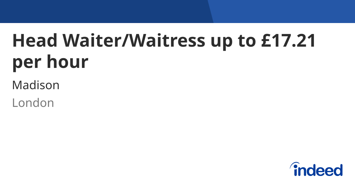 Head Waiter/Waitress up to £17.21 per hour - London EC4M 9AF - Indeed.com