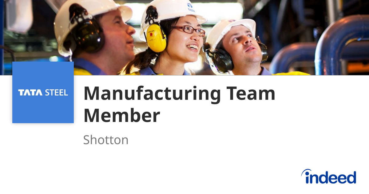 Manufacturing Team Member - Shotton - Indeed.com