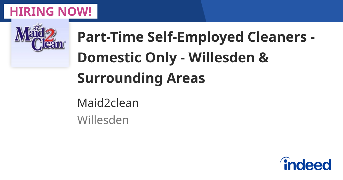 Part-Time Self-Employed Cleaners - Domestic Only - Willesden ...