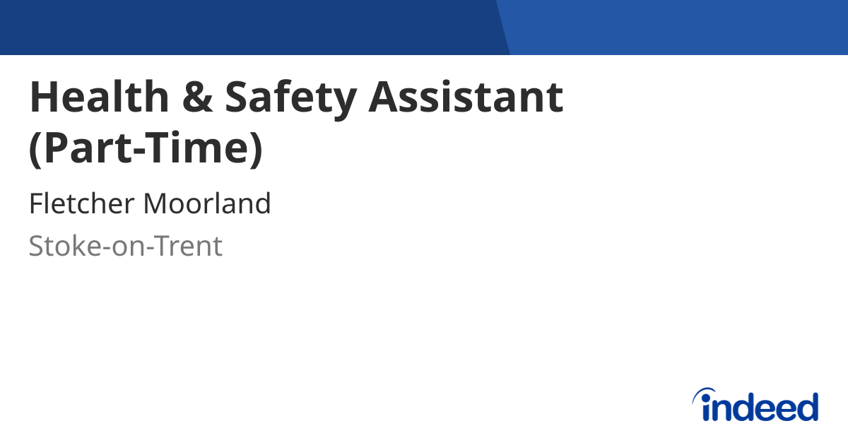 Health & Safety Assistant (Part-Time) - Stoke-on-Trent ST4 1QG - Indeed.com