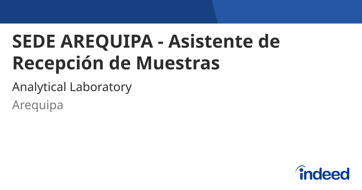 SEDE AREQUIPA - Asistente de Recepción de Muestras - Arequipa 04011 ...
