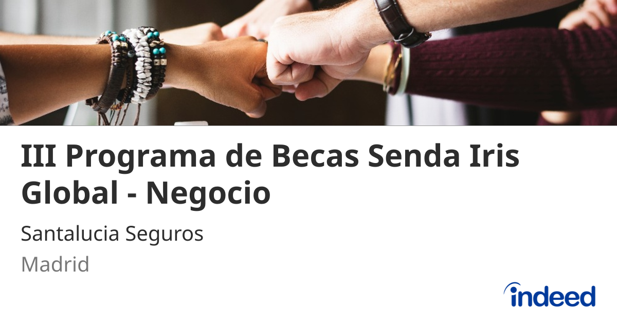 III Programa de Becas Senda Iris Global - Negocio - Madrid, Madrid ...