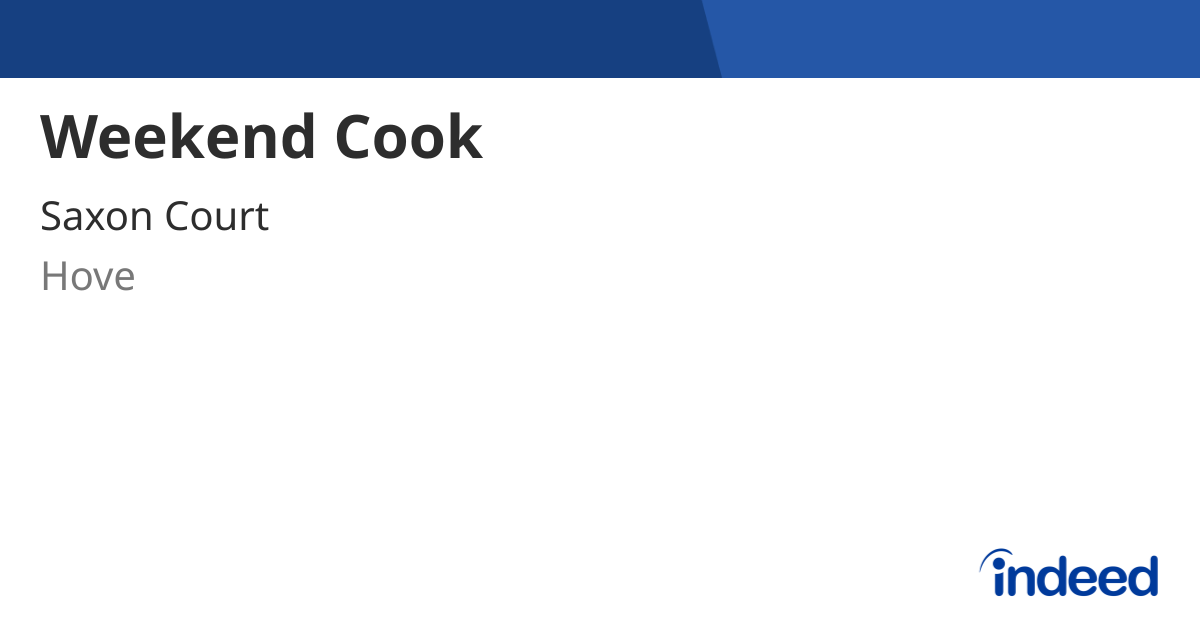 Weekend Cook - Hove BN3 4ND - Indeed.com