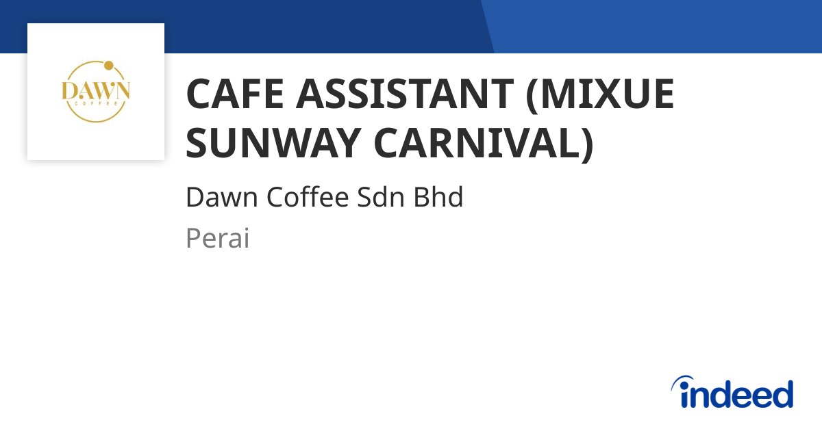 CAFE ASSISTANT (MIXUE SUNWAY CARNIVAL) - Perai - Indeed.com