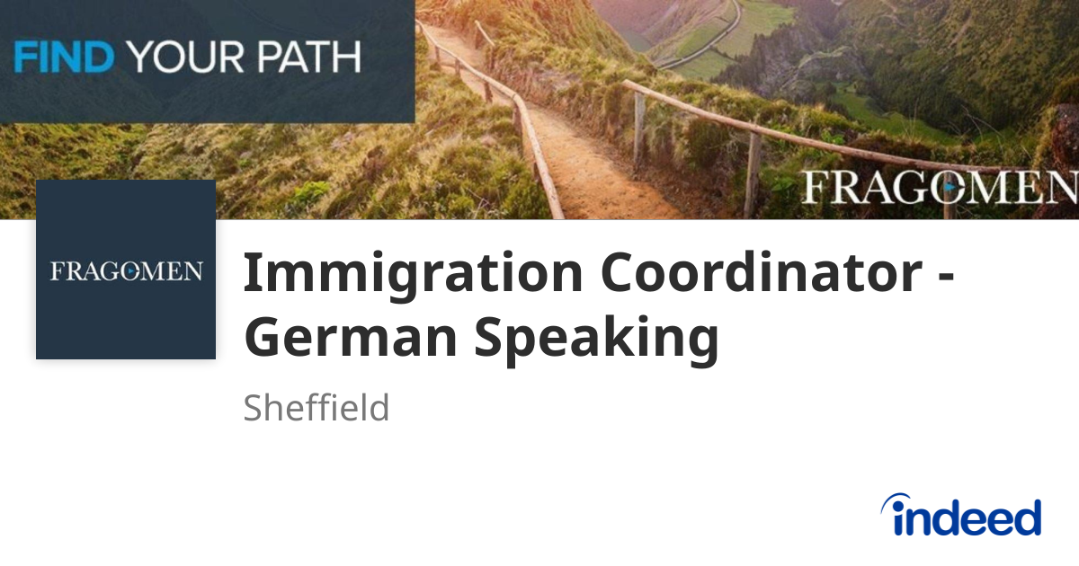 Immigration Coordinator - German Speaking - Sheffield - Indeed.com