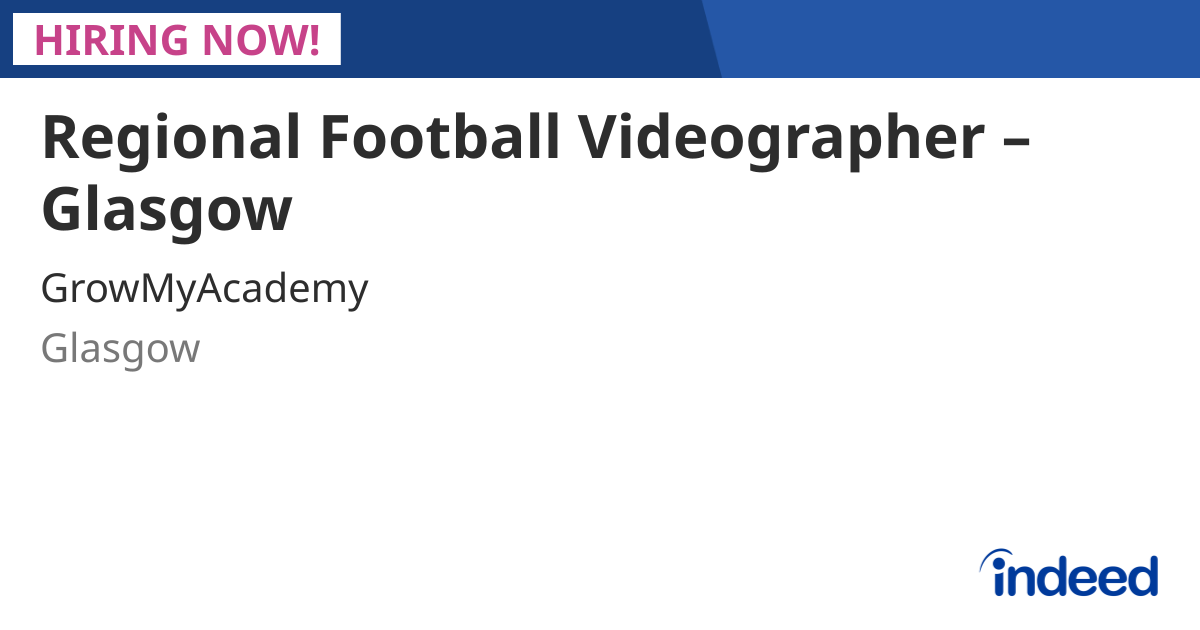 Regional Football Videographer – Glasgow - Glasgow - Indeed.com