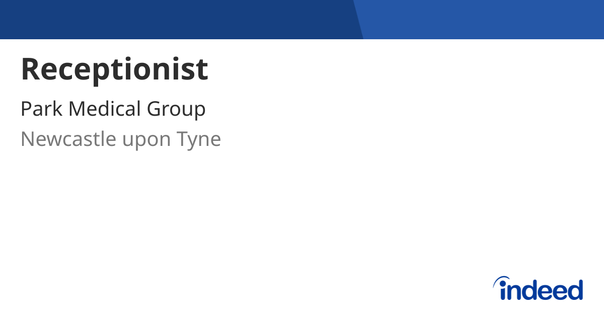 Receptionist - Newcastle upon Tyne NE3 2PE - Indeed.com