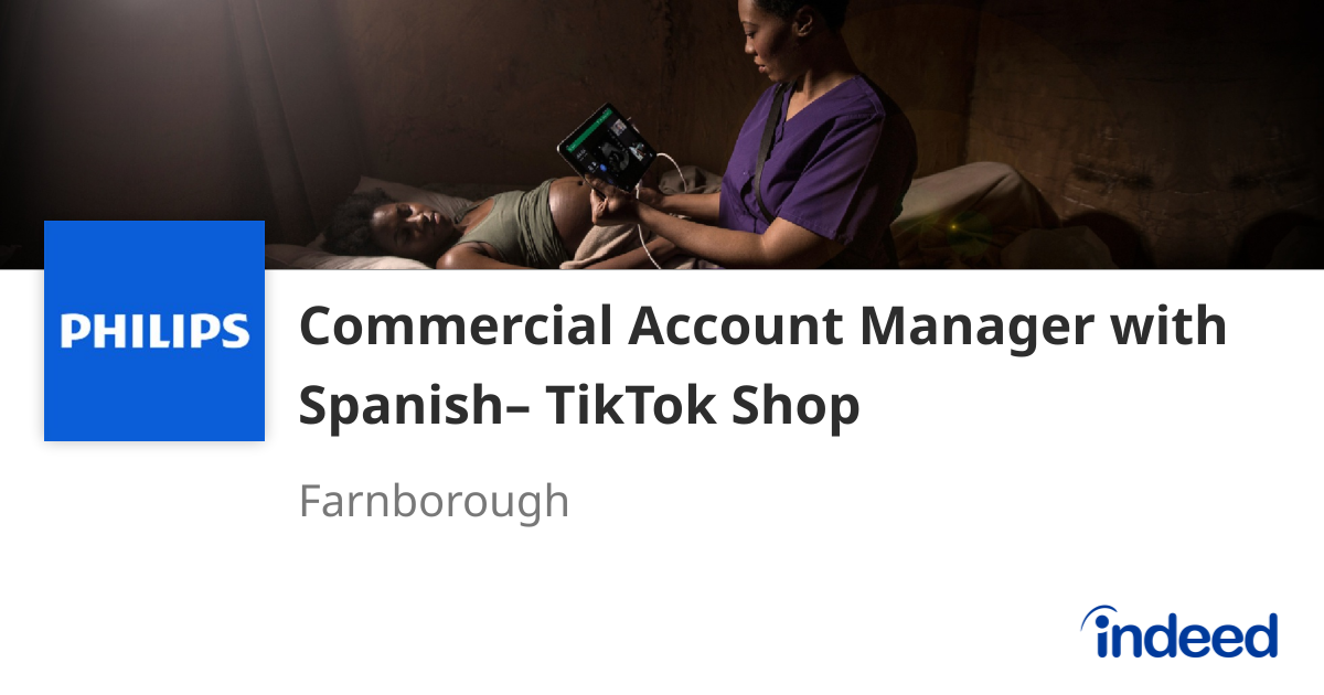 TikTok Shop Account Manager with Spanish - Farnborough - Indeed.com