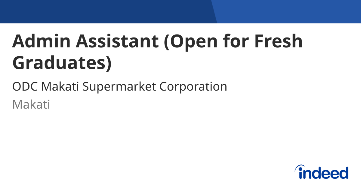 Admin Assistant (Open for Fresh Graduates) - Makati - Indeed.com