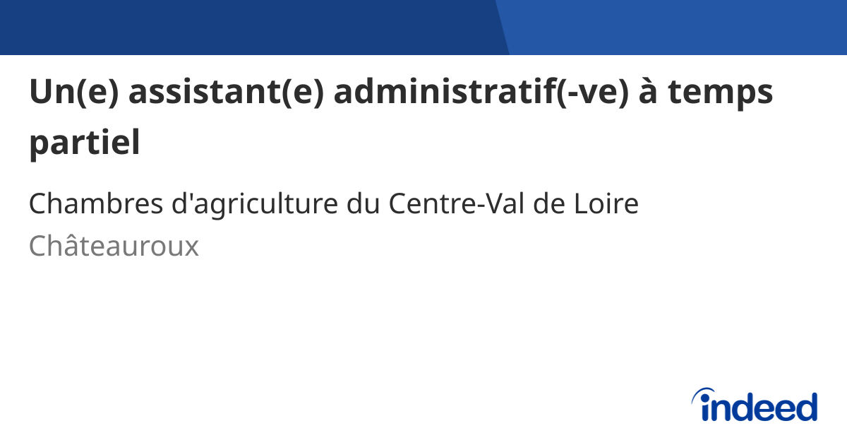 Un(e) assistant(e) administratif(-ve) à temps partiel - 36000 ...