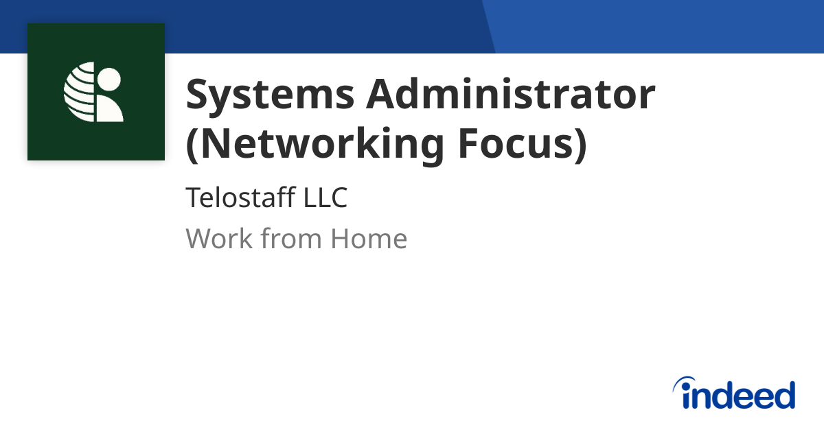Systems Administrator (Networking Focus) - Work from Home - Indeed.com
