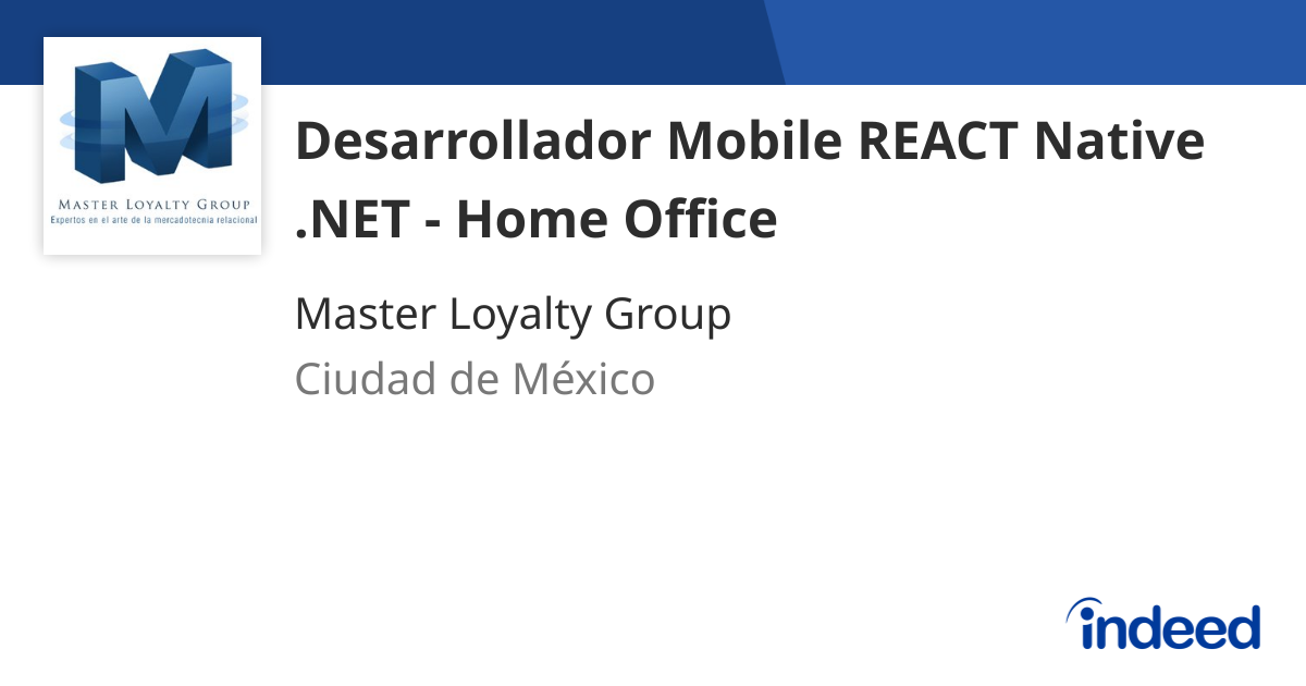 Desarrollador Mobile REACT Native .NET - Home Office - Ciudad de México, CDMX - Indeed.com