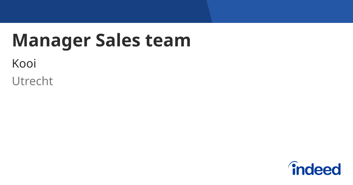 Manager Sales team - Utrecht - Indeed.com