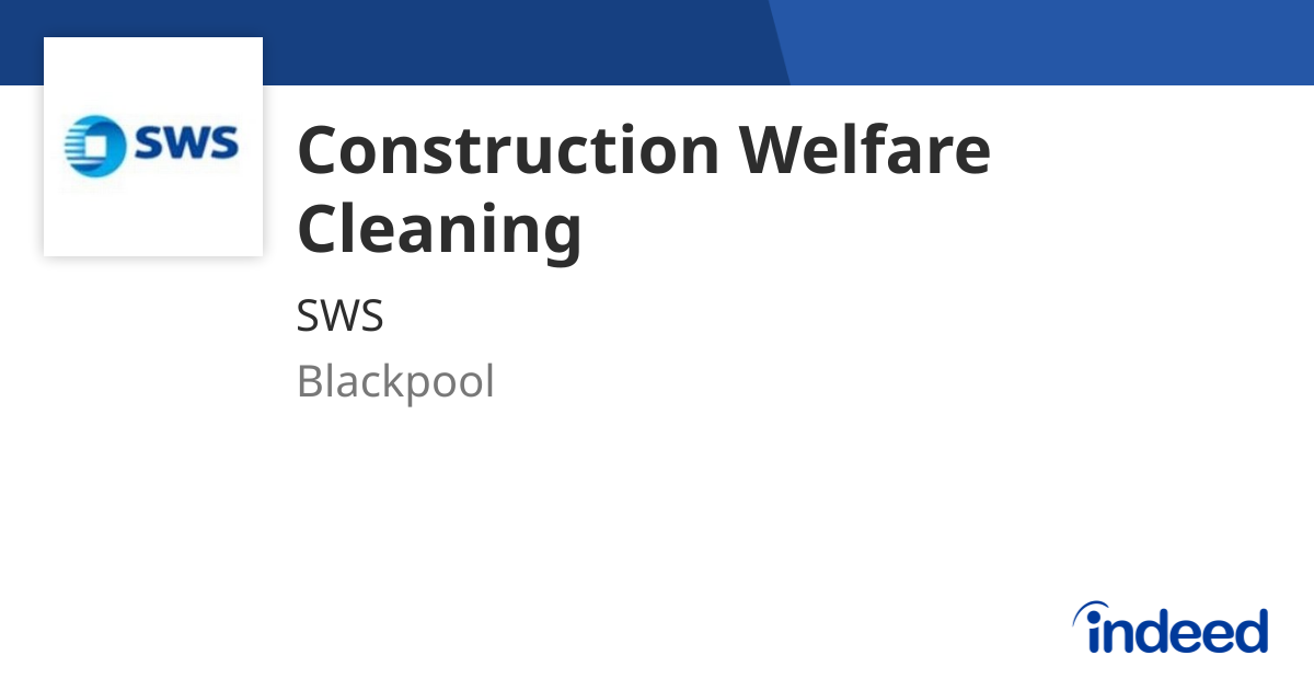 Construction Welfare Cleaning - Blackpool - Indeed.com