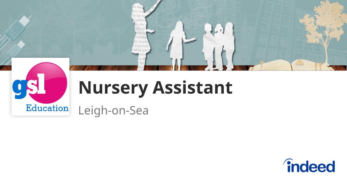 Nursery Assistant - Leigh-on-Sea - Indeed.com