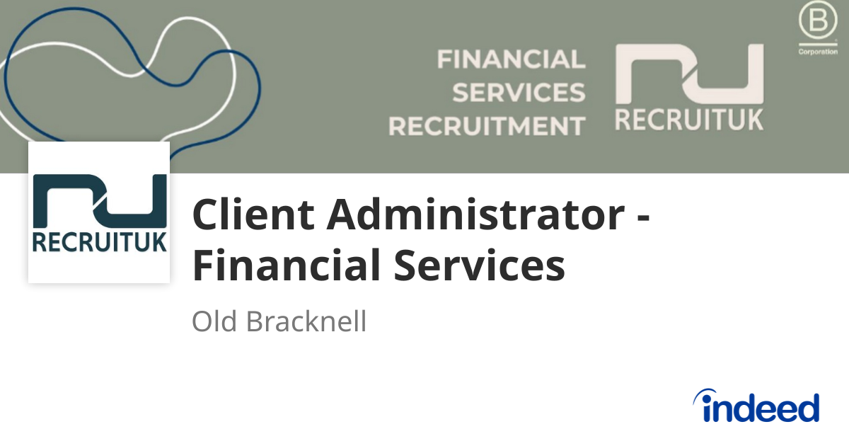 Client Administrator - Financial Services - Old Bracknell RG12 - Indeed.com