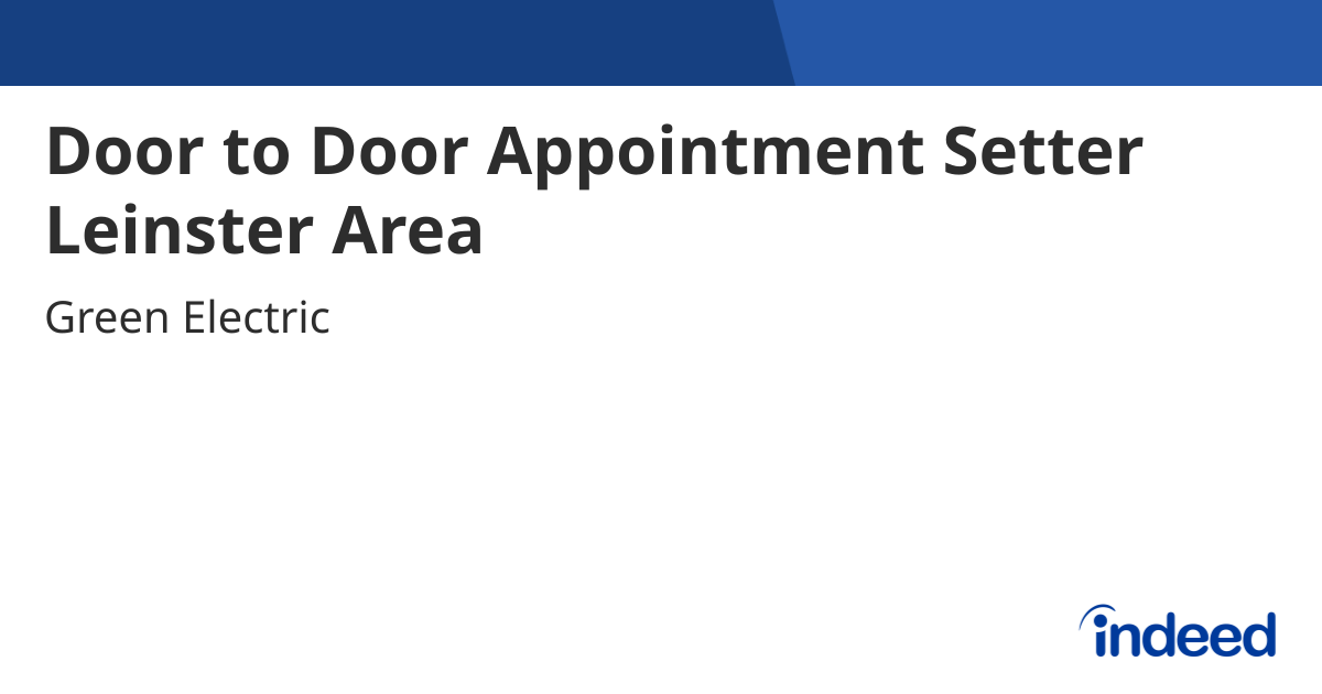 Door to Door Appointment Setter Leinster Area - Ireland - Indeed.com