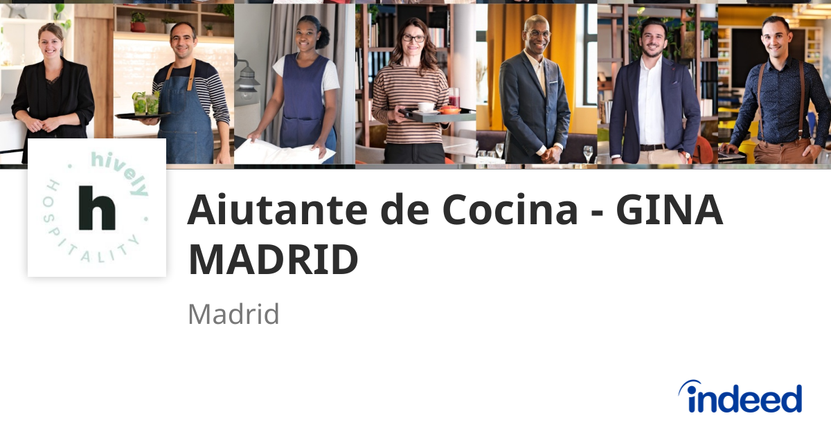 Cocinero/a - GINA Madrid - 28013 Madrid, Madrid provincia - Indeed.com