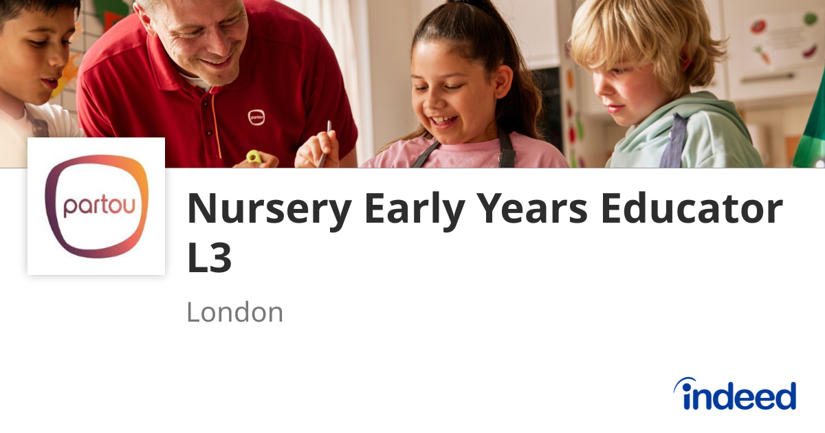 Nursery Early Years Educator L3 - London SE21 8LX - Indeed.com