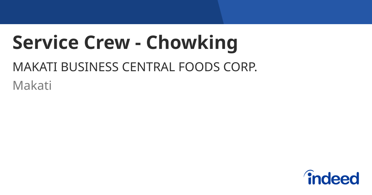 Service Crew - Chowking - Makati - Indeed.com
