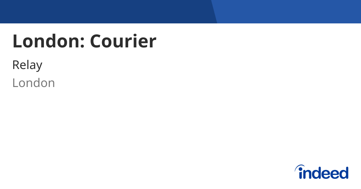 London: Courier - London - Indeed.com