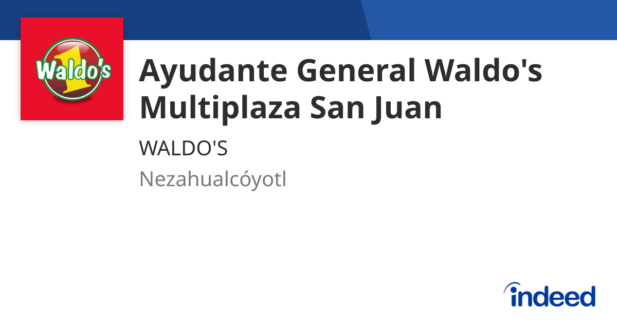 Ayudante General Waldo's Multiplaza San Juan - Nezahualcóyotl, Méx ...