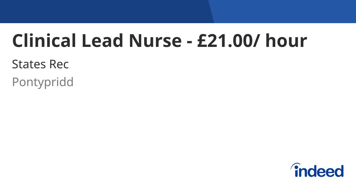 Clinical Lead Nurse - £21.00/ hour - Pontypridd CF37 - Indeed.com