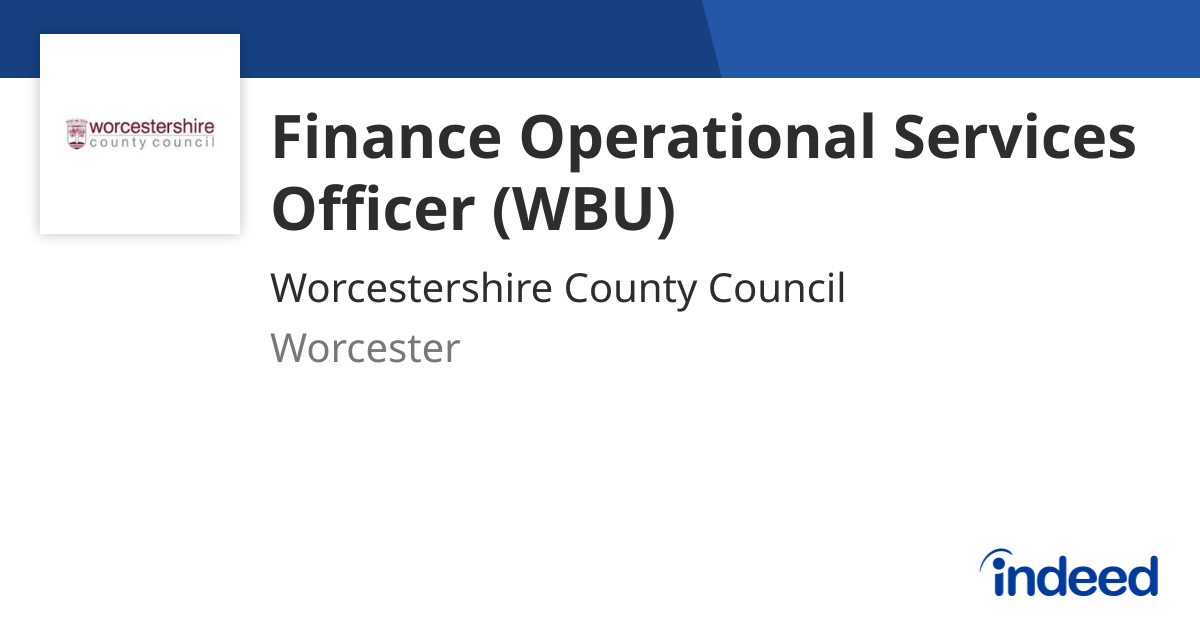 Finance Operational Services Officer (WBU) - Worcester WR5 2NP - Indeed.com