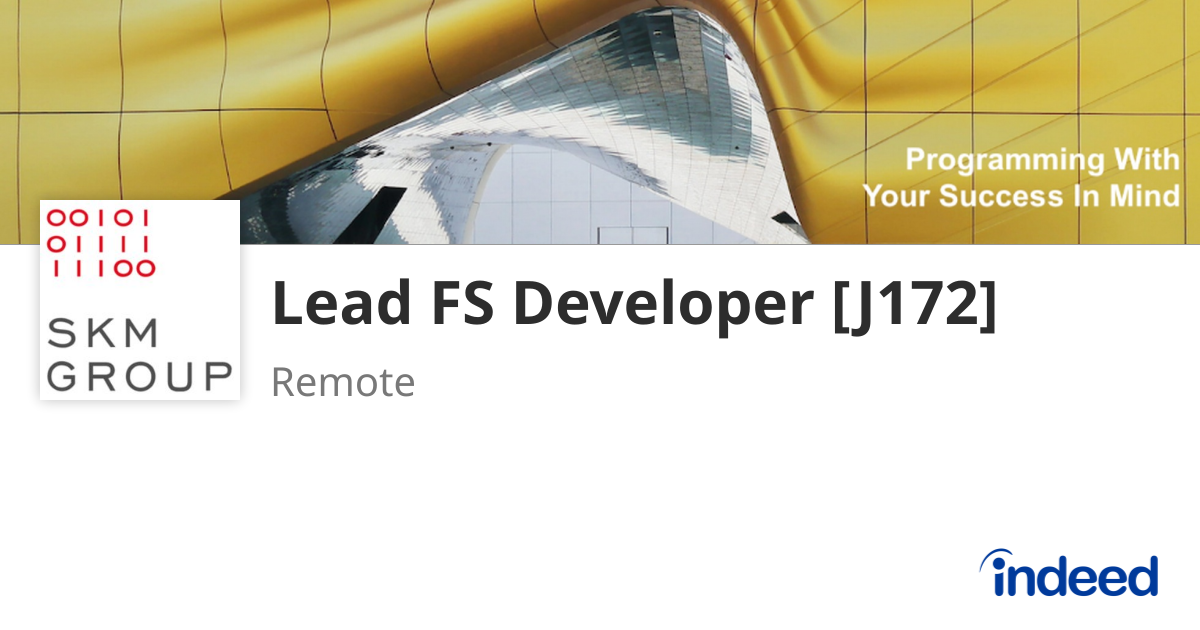 Lead FS Developer [J172] - Remote - Indeed.com