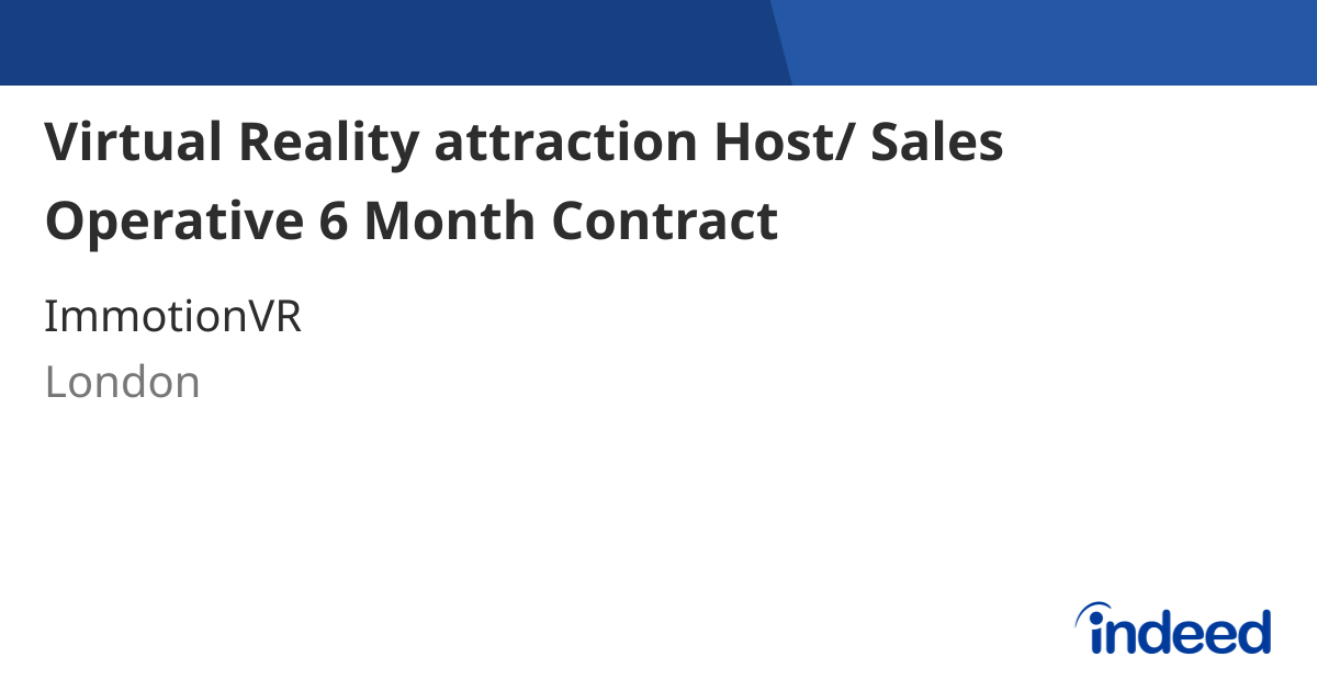 Virtual Reality attraction Host/ Sales Operative 6 Month Contract - London SE1 7PB - Indeed.com