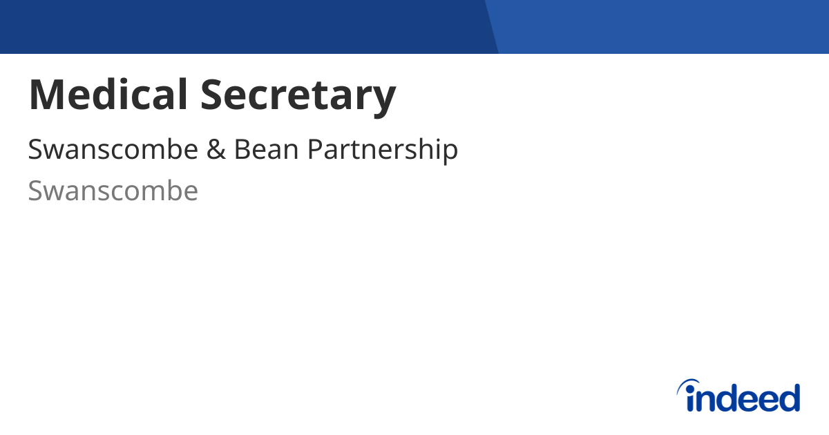 Medical Secretary - Swanscombe DA10 0BF - Indeed.com