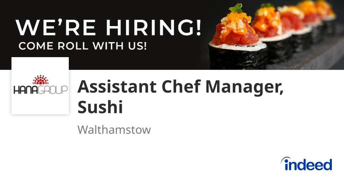 Assistant Chef Manager, Sushi - Walthamstow - Indeed.com