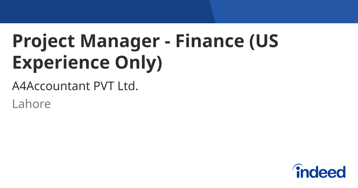 Project Manager - Finance (US Experience Only) - Lahore - Indeed.com