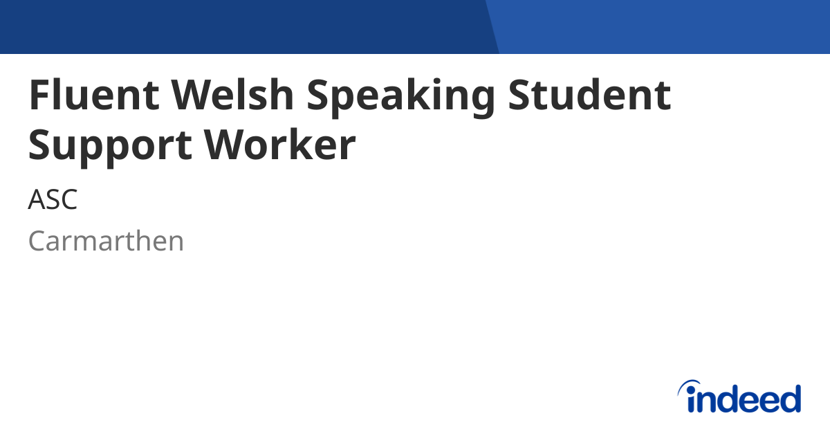 Fluent Welsh Speaking Student Support Worker - Carmarthen SA31 2NH ...