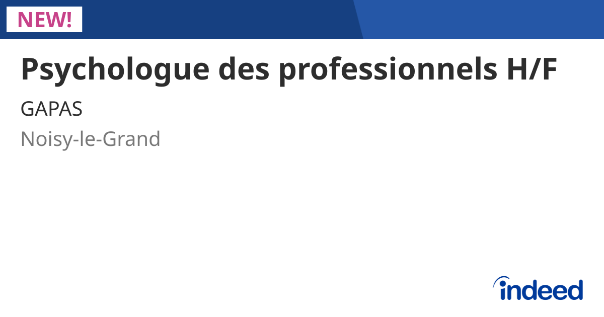 Psychologue des professionnels H/F - 93160 Noisy-le-Grand - Indeed.com
