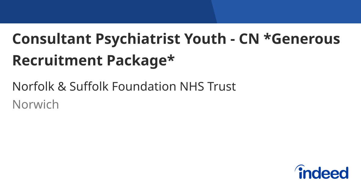 Consultant Psychiatrist Youth - CN *Generous Recruitment Package ...