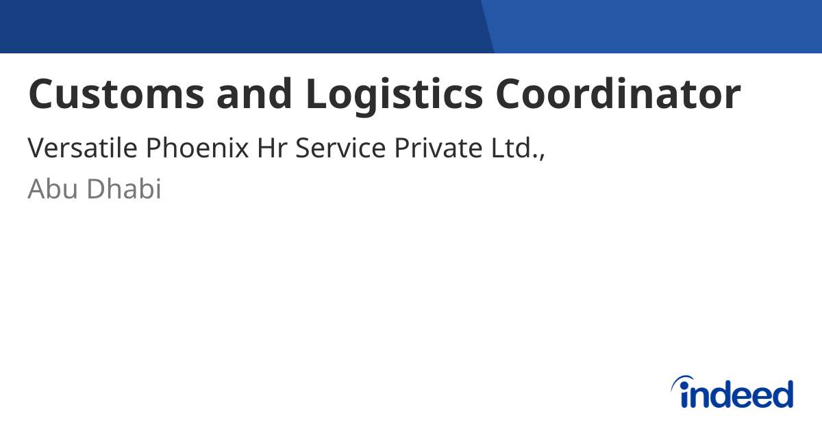 Customs and Logistics Coordinator - Abu Dhabi - Indeed.com